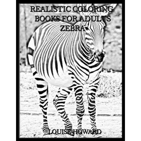 Realistic Coloring Books for Adults Zebra Paperback, Createspace ...