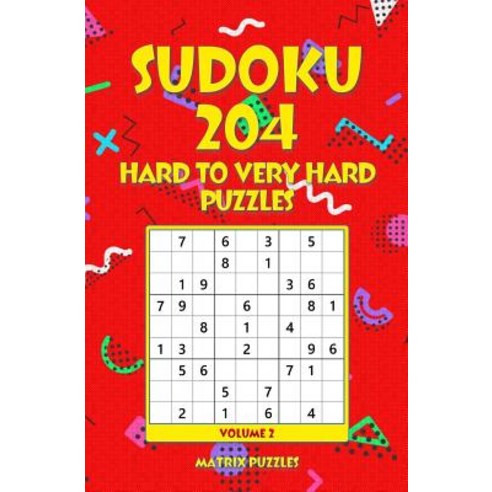Sudoku 204 Hard to Very Hard Puzzles Paperback, Createspace Independent ...