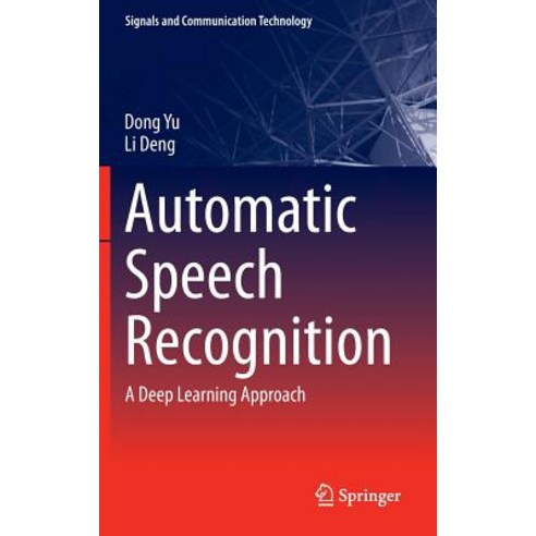 Automatic Speech Recognition: A Deep Learning Approach Hardcover ...