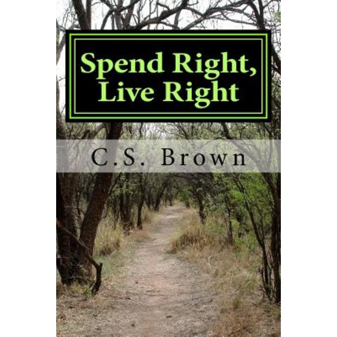 Spend Right Live Right: Practical Spending Tips for Right Living ...