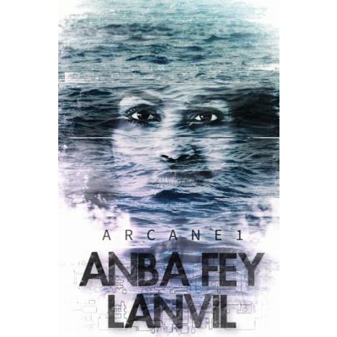 Anba Fey Lanvil: Arcane 1 Paperback, Createspace Independent Publishing ...