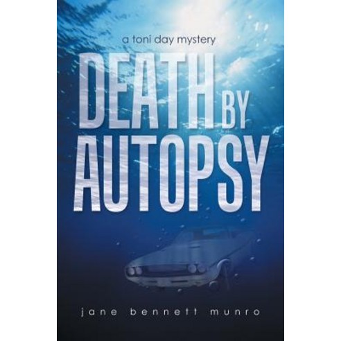 Death by Autopsy: A Toni Day Mystery Paperback, iUniverse - 가격 변동 추적 ...