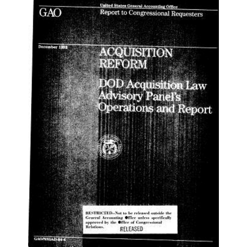 Acquisition Reform: Dod Acquisition Law Advisory Panel''s Operations ...