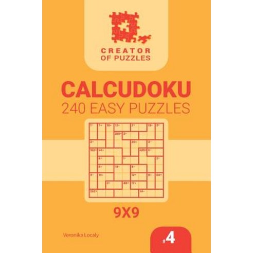 Creator of Puzzles - Calcudoku 240 Easy (Volume 4) Paperback ...