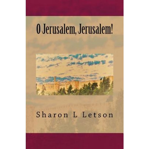 O Jerusalem Jerusalem! Paperback, Createspace Independent Publishing ...