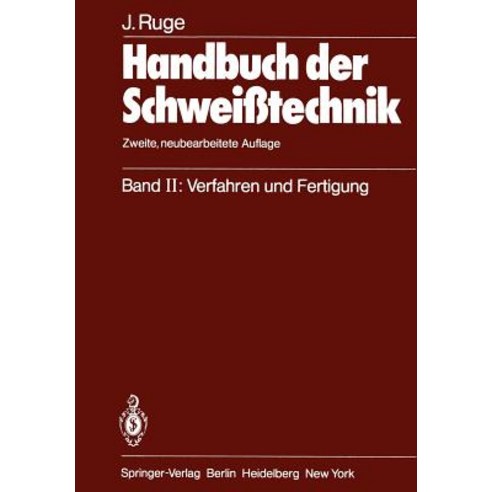 Handbuch Der Schwei technik: Band II: Verfahren Und Fertigung Paperback, Spring