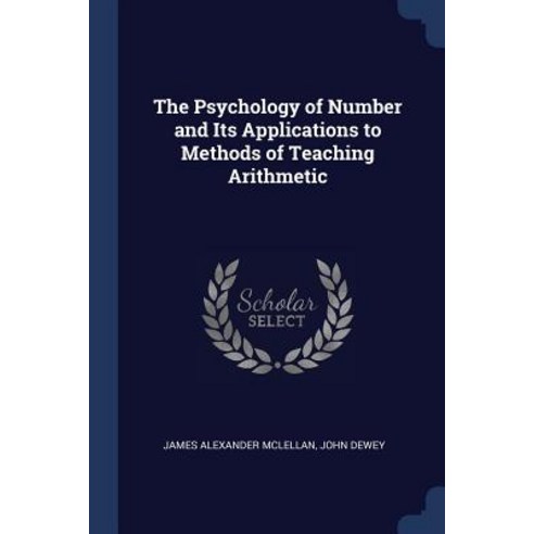 The Psychology of Number and Its Applications to Methods of Teaching ...