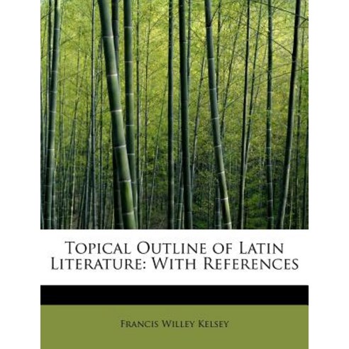 Topical Outline of Latin Literature: With References Paperback ...