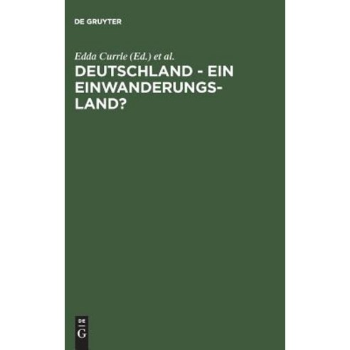 Deutschland - Ein Einwanderungsland?: R ckblick Bilanz Und Neue Fragen Hardcover, Walter de ...
