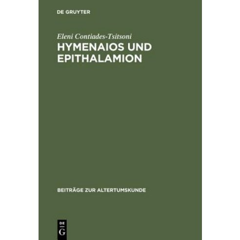 Hymenaios Und Epithalamion: Das Hochzeitslied in Der Fr hgriechischen ...