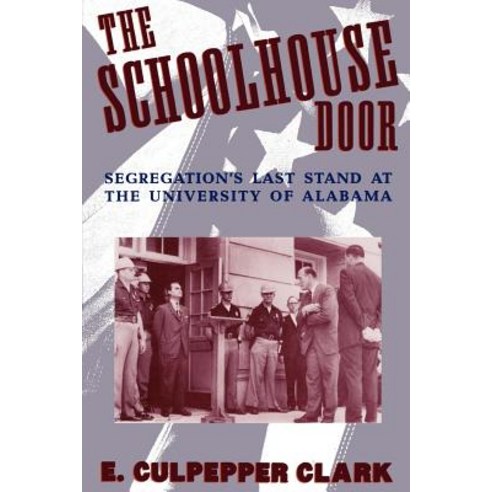 The Schoolhouse Door: Segregation''s Last Stand at the University of ...