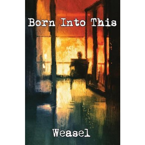 Born Into This Paperback, Weasel Press - 최저가 알림ㆍ특가 할인ㆍ가격비교 - 역대가