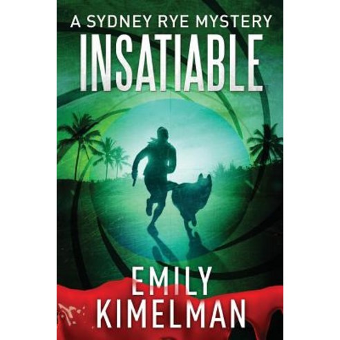 Insatiable: Sydney Rye Mysteries Book 3 Paperback, Createspace ...