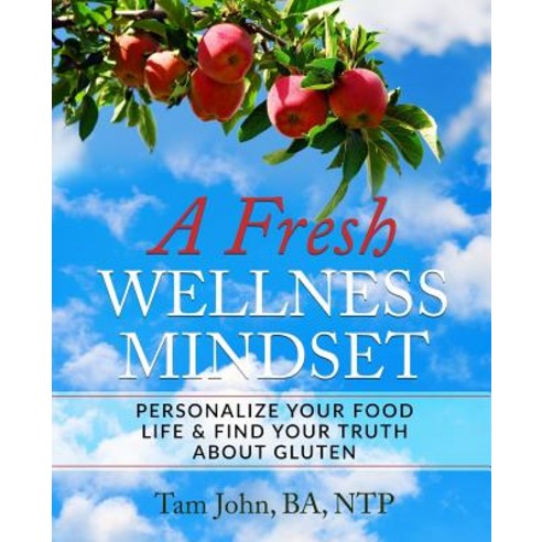 A Fresh Wellness Mindset: Personalize Your Food Life & Find Your Truth ...