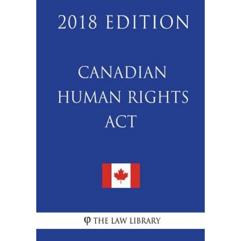 Canadian Human Rights ACT - 2018 Edition Paperback, Createspace ...