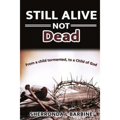 Still Alive Not Dead Paperback, Createspace Independent Publishing ...