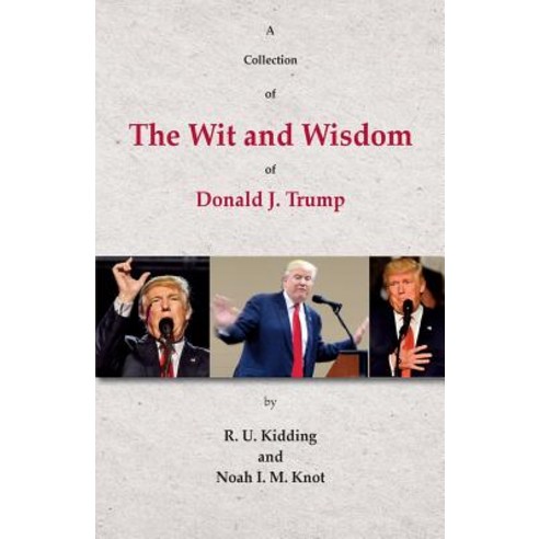(영문도서) A Collection of the Wit and Wisdom of Donald J. Trump Paperback ...