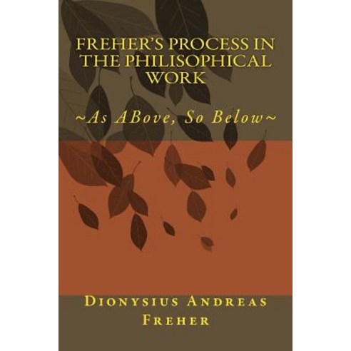 Freher''s Process in the Philisophical Work Paperback, Createspace ...